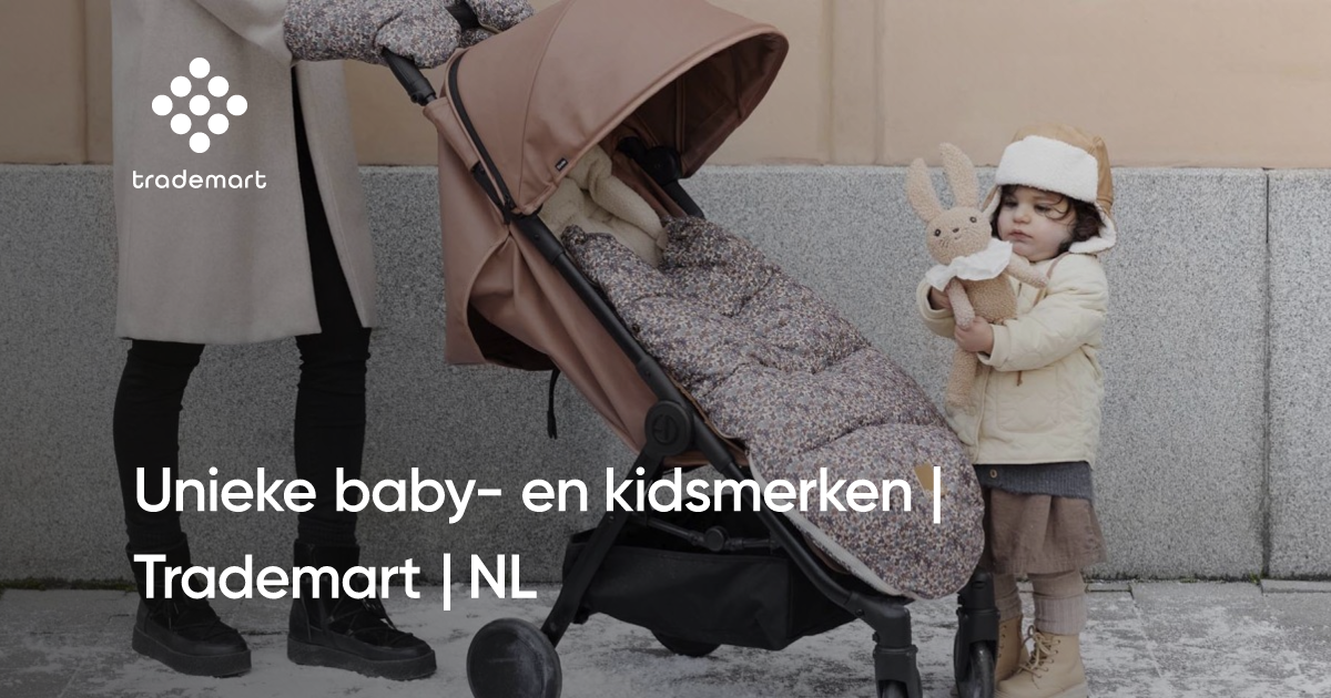 Unieke baby- en kidsmerken | Trademart | NL