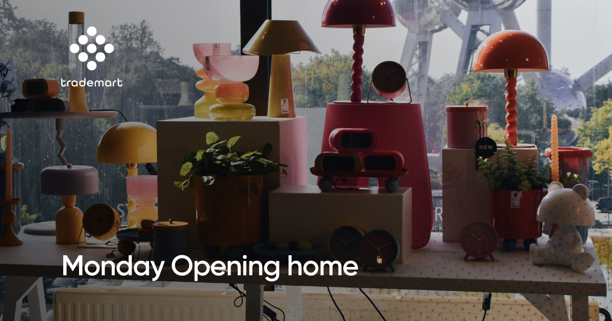 Monday Opening home & living - avril 2026 | Trademart | FR