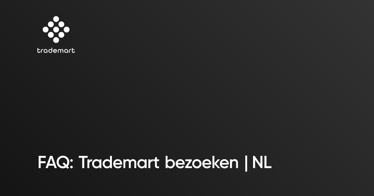 FAQ: Trademart bezoeken | NL