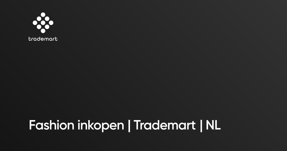 Fashion inkopen | Trademart | NL