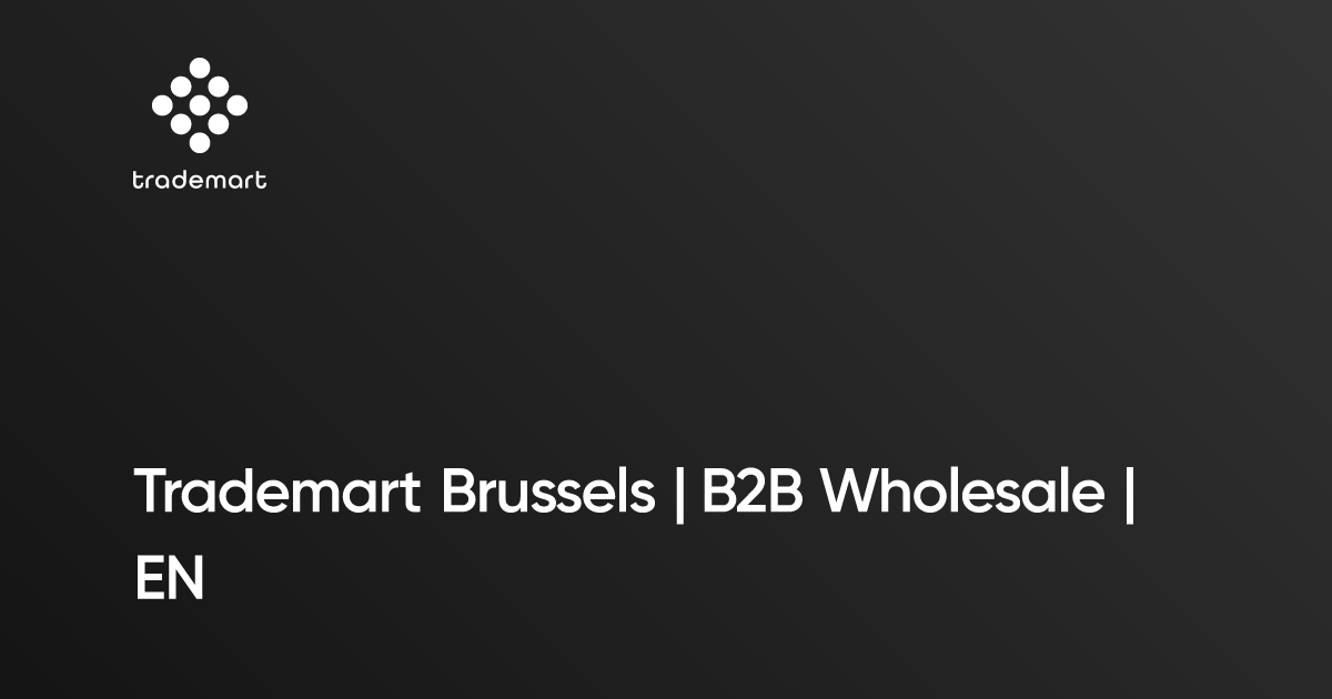 Trademart Brussels | B2B Wholesale | EN